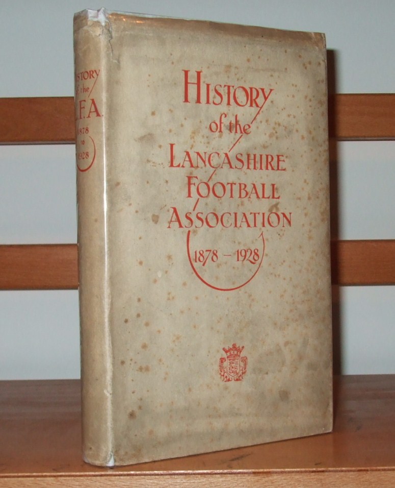 History of the Lancashire Football Association 1878-1928