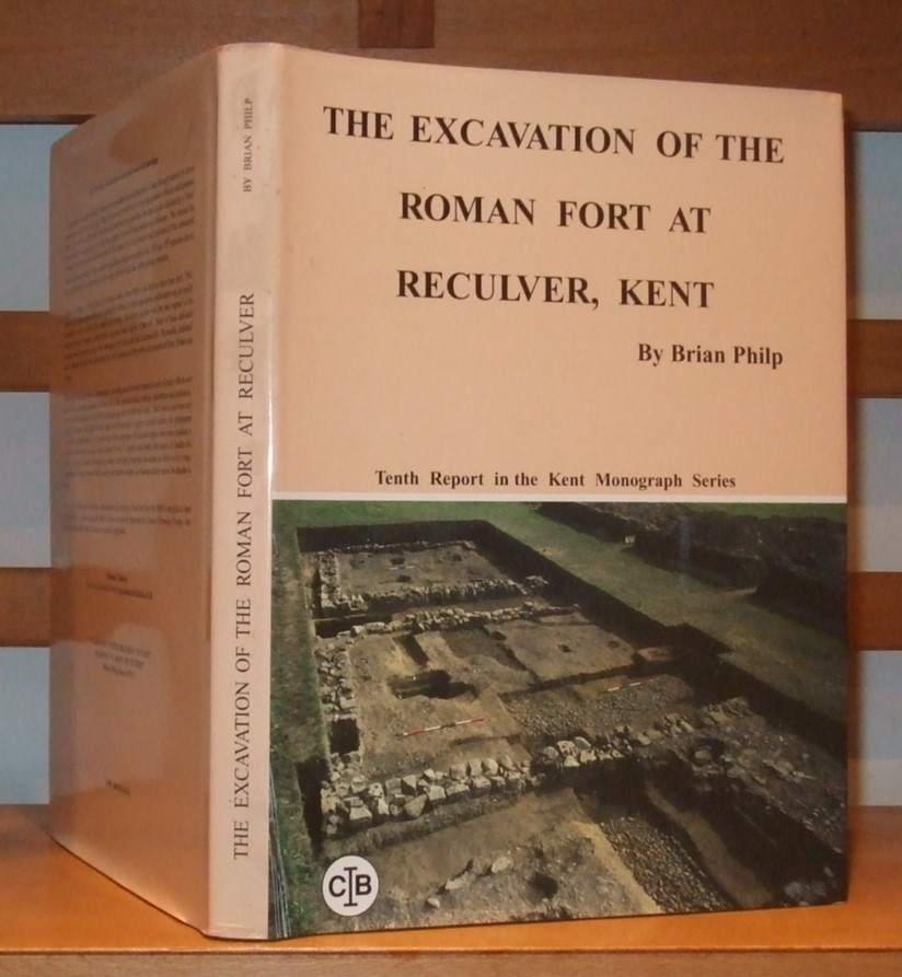 The Excavation of the Roman Fort at Reculver, Kent